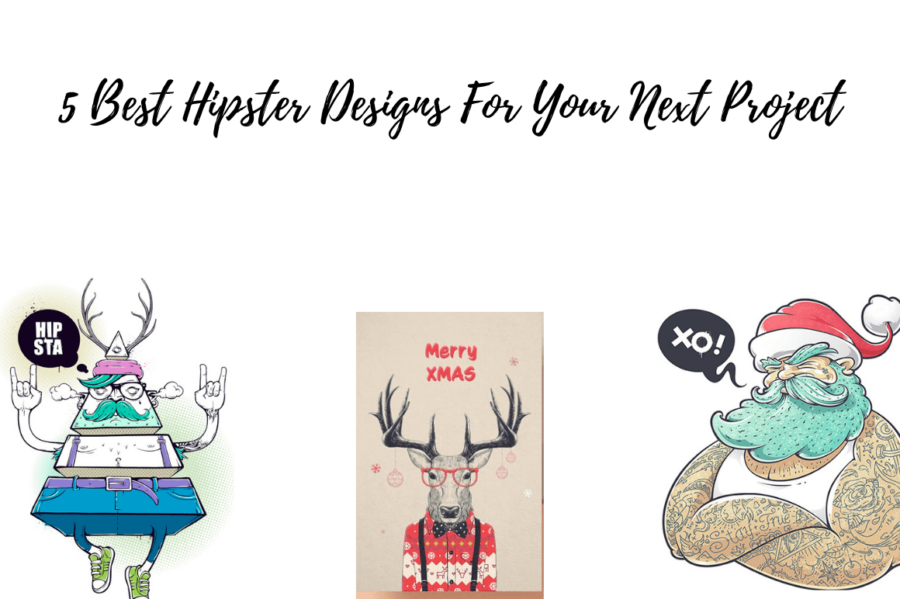 Hipster Designs: Top 5 designs for your next project.